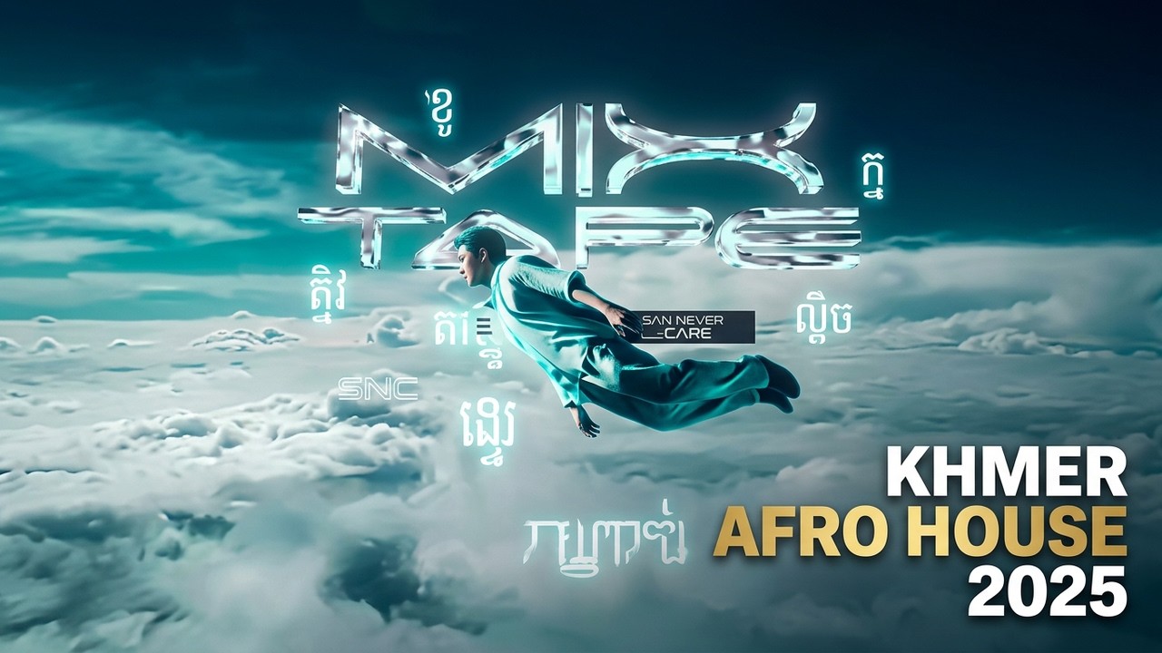 San Nevercare - Mixtape Afro House Khmer Song - YouTube