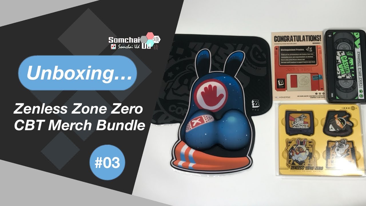 Unboxing Zenless Zone Zero CBT Merch Bundle | Somchai Ud - YouTube
