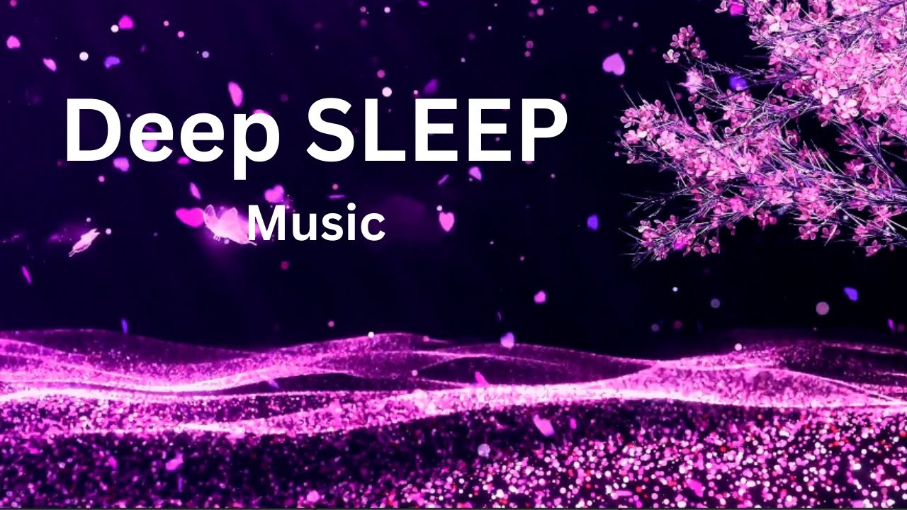 Deep Sleep Music for Healing 🎶 Sound Therapy - YouTube