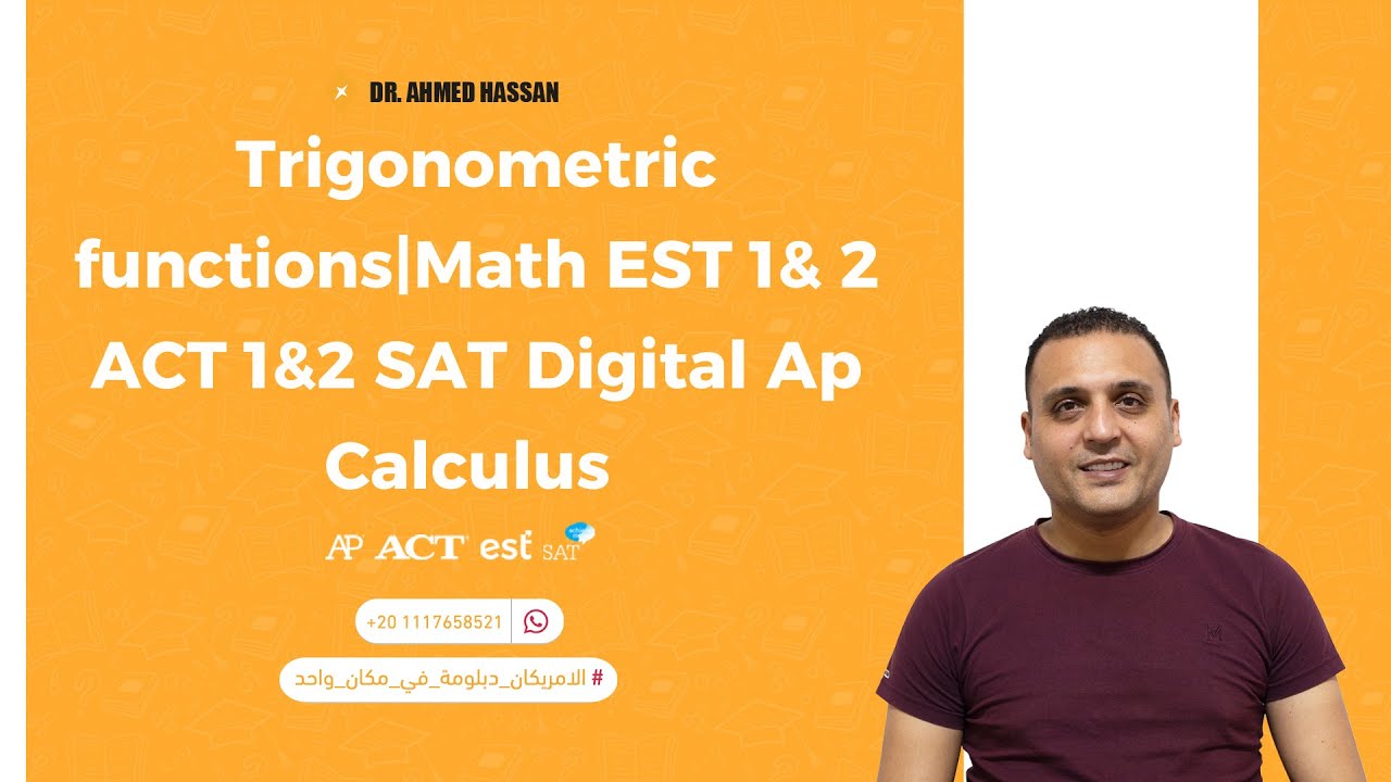 Trigonometric functions|Math EST 1& 2 ACT 1&2 SAT Digital Ap Calculus Dr.Ahmed Hassan ...