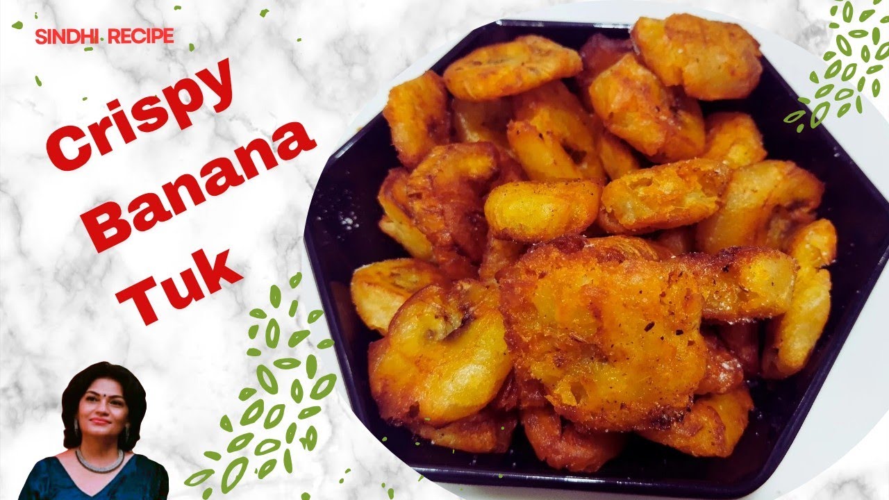 Crispy Banana Tuk | Sindhi Special Recipe" क्रिस्पी बनाना टुक # ...