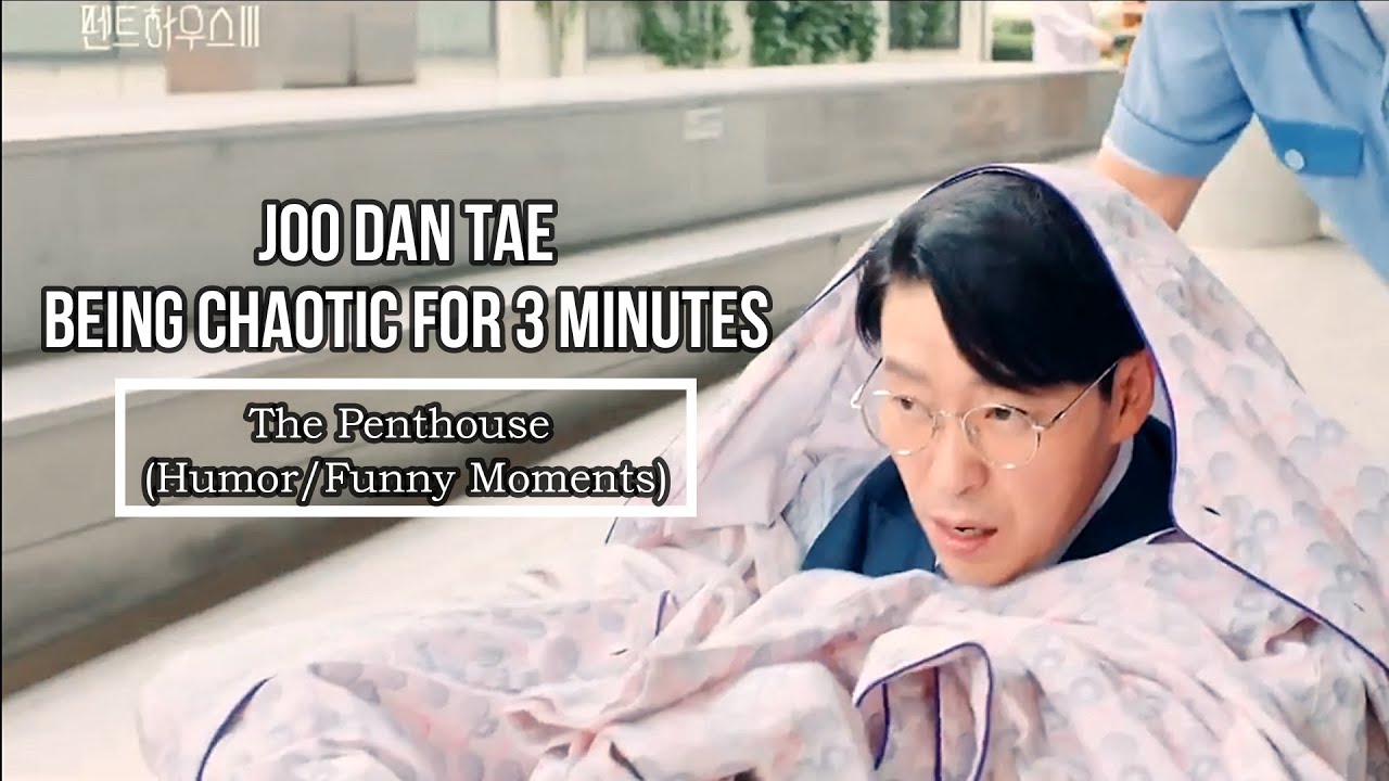 The Penthouse || Joo Dan Tae being chaotic (Humor/Funny Moments) || FMV ...