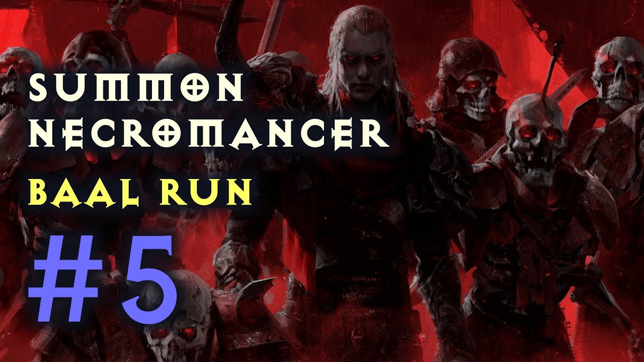 Baal Run #5 - Summon Necromancer (Diablo 2 Resurrected) - YouTube