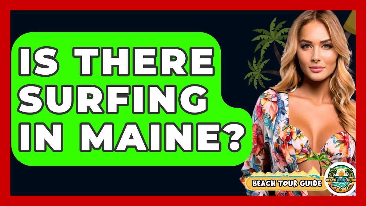 Is There Surfing In Maine? - Beach Tour Guide - YouTube