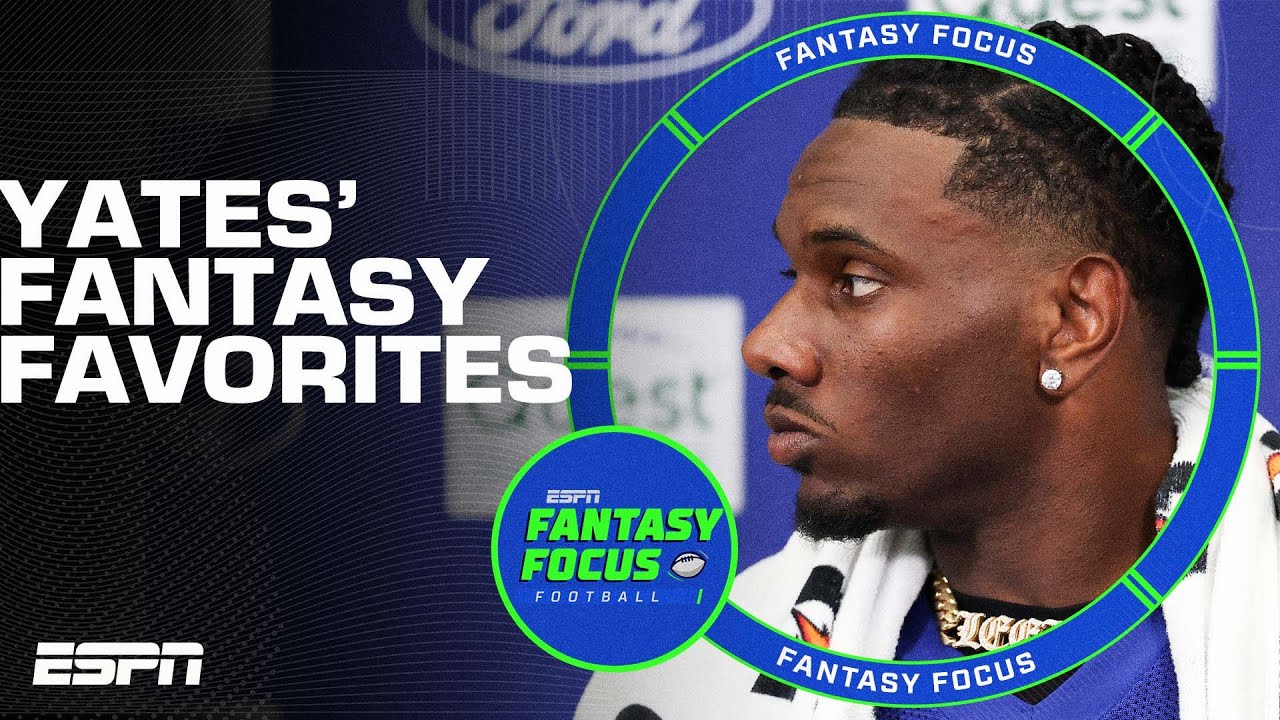 Field Yates Fantasy Favorites 🔥 | Fantasy Focus 🏈 - YouTube