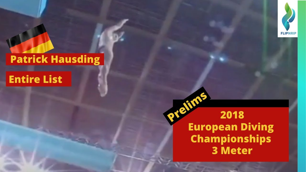 2018 Patrick Hausding Team Germany - Mens 3 Meter Diving Prelims ...
