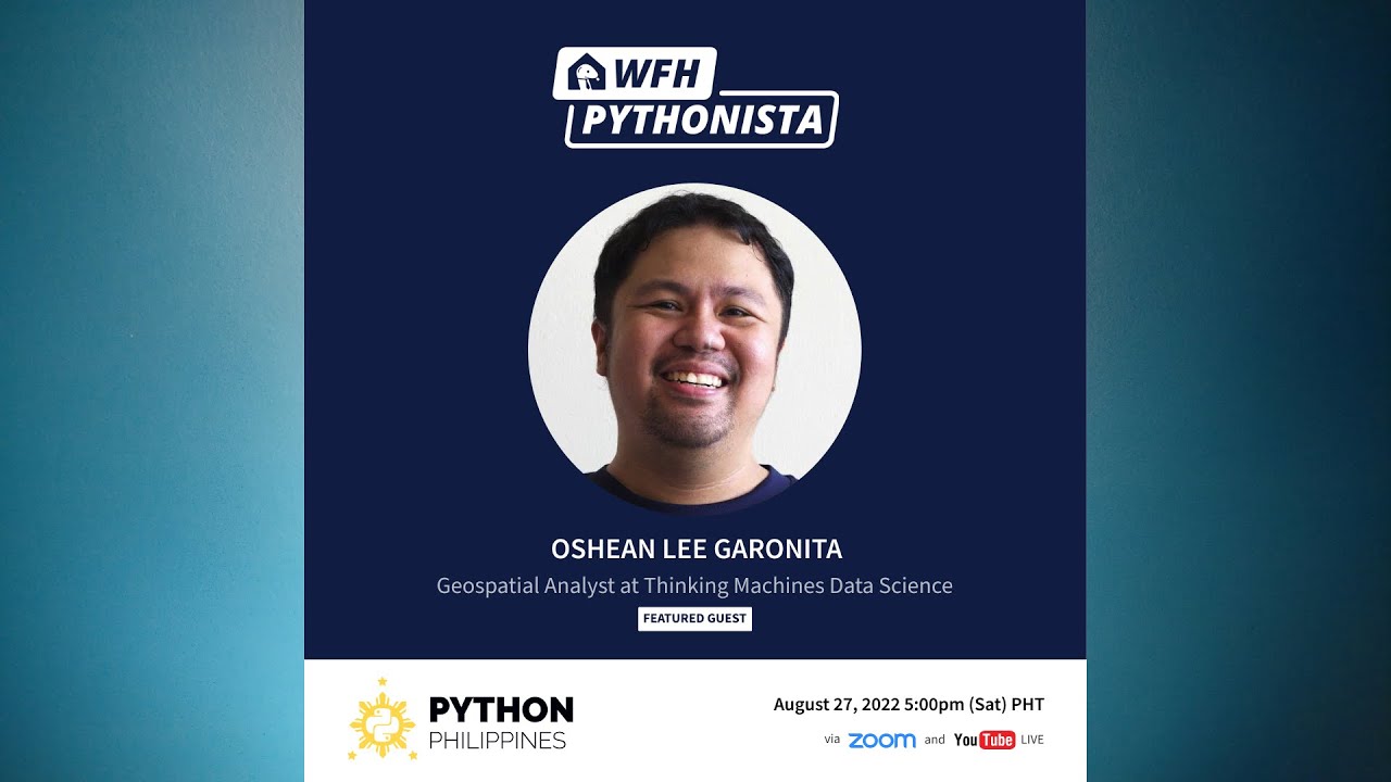 WFH Pythonista Ep #17 w/ Oshean Garonita (Geospatial Analyst) - YouTube