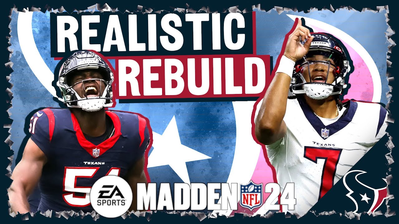 Five-Year Houston Texans Realistic Rebuild Madden 24 Franchise Mode ...