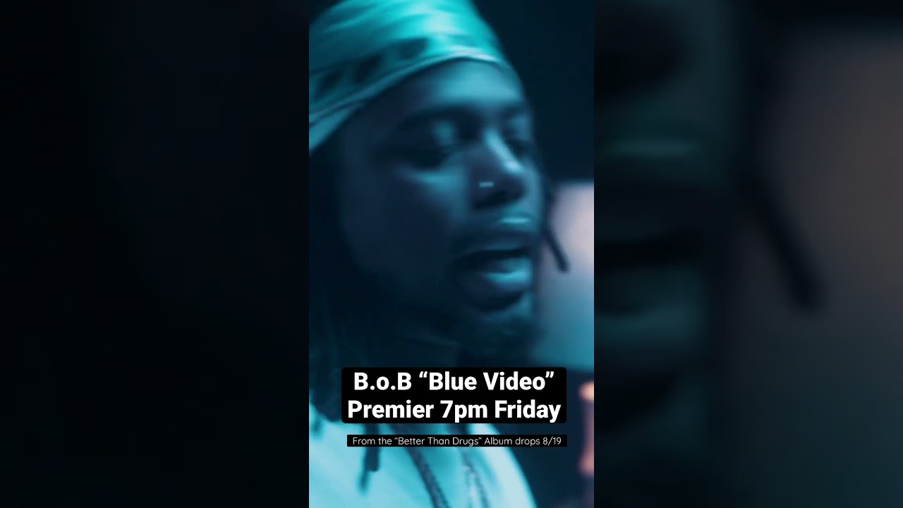 B.o.B “Blue” Premier 8/19 @ 7pm - YouTube