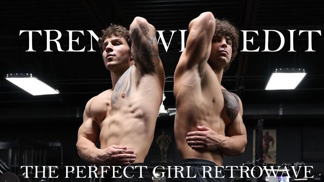 TREN TWINS MOTIVATION | THE PERFECT GIRL RETROWAVE REMIX | EDIT | GYM ...