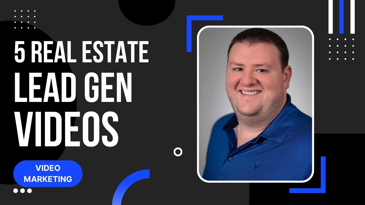 5 Lead Generation Videos Realtors Need To Make | Video Marketing 2022 ...