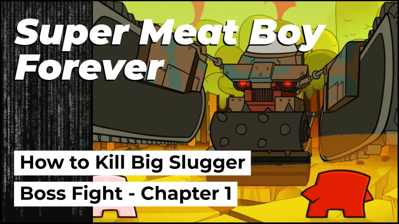 How to Kill Big Slugger | Chapter 1 - Chipper Grove | Super Meat Boy ...