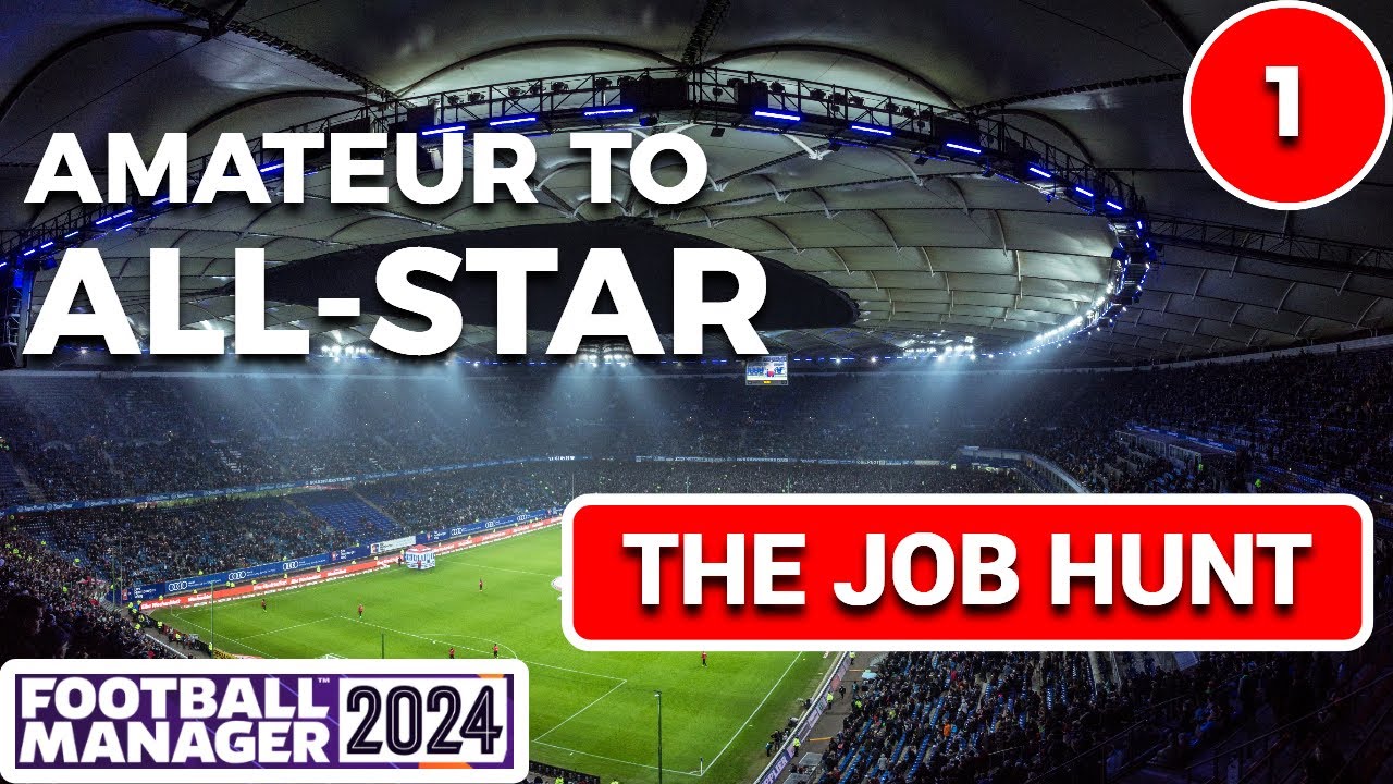 Amateur to All-Star | Episode 1 | The Job Hunt | FM24 | Football ...