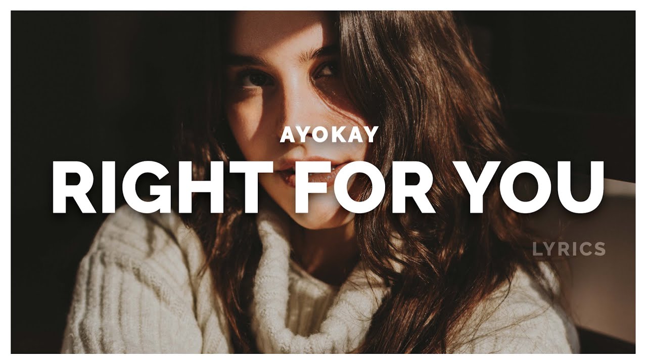 ayokay - Right For You (Lyrics) - YouTube