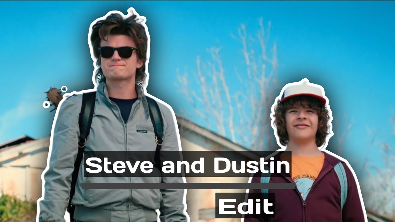 Stranger Things - Steve and Dustin | Edit/AMV | Song - Years and years ...