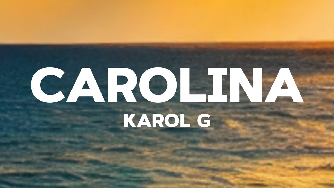 CAROLINA - KAROL G (Letra/Lyric) - YouTube