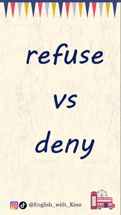 2 palabras confusas en inglés. REFUSE VS DENY. Si no las diferencias bien en 1 minuto lo explico ...