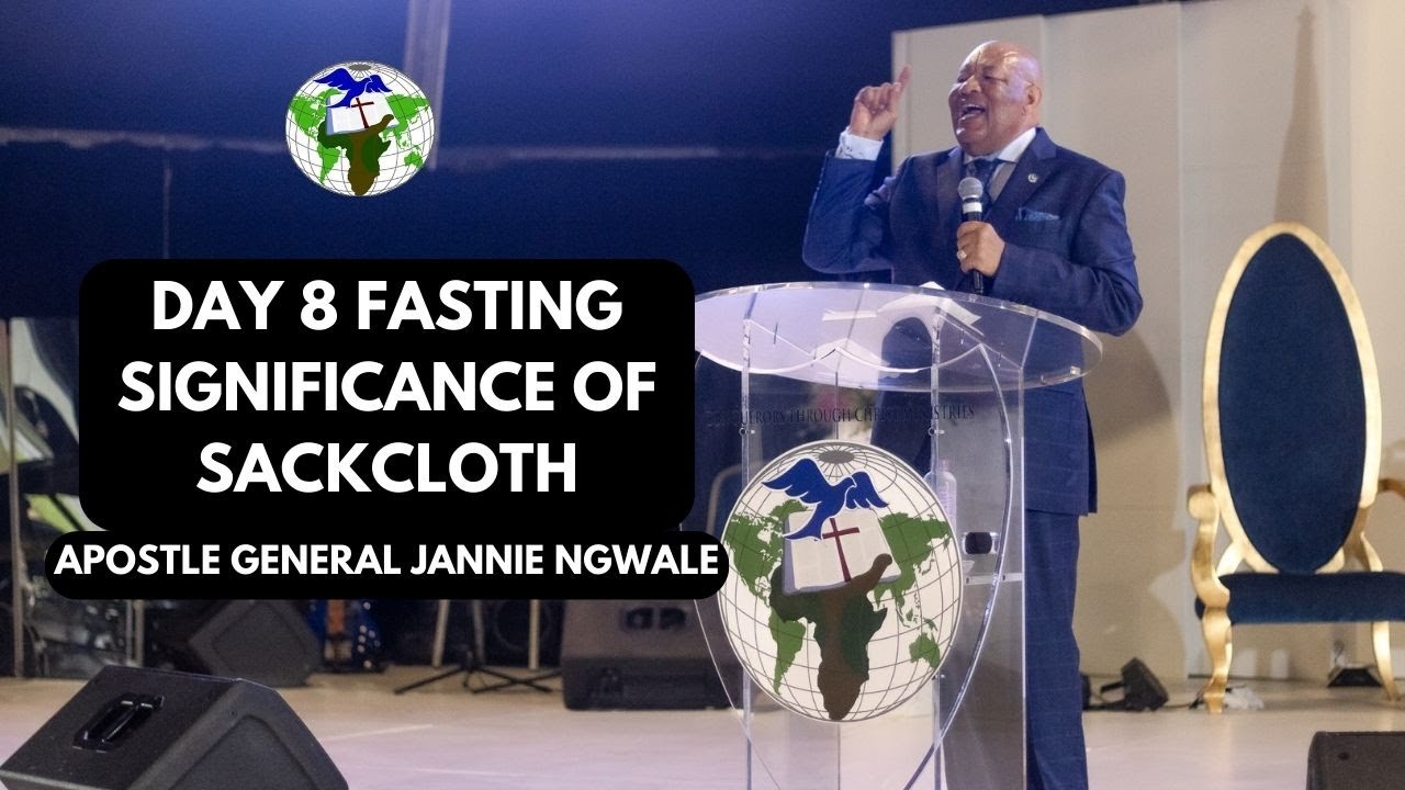 Apostle General Jannie Ngwale - Day 8 Fasting - Significance of ...