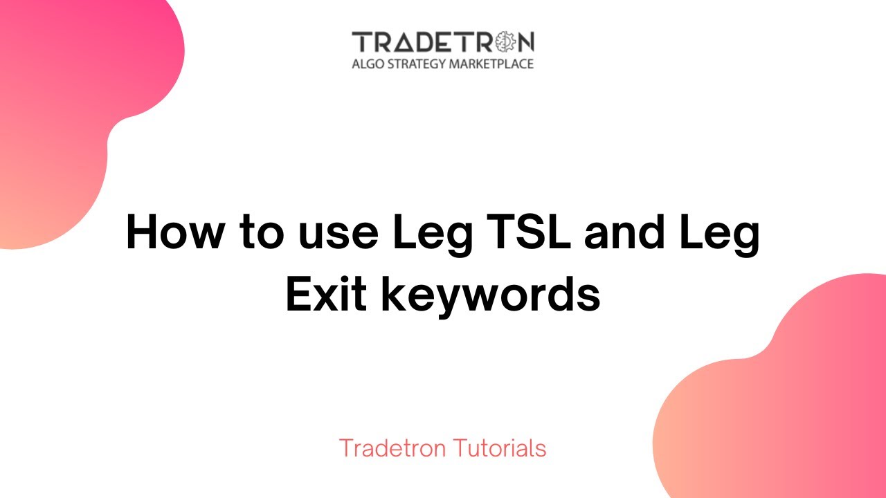 Leg TSL and Leg Exit keywords on Tradetron - YouTube