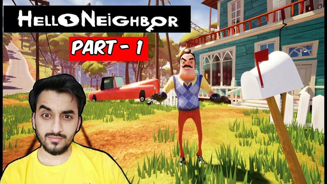 (HINDI/URDU) HELLO NEIGHBOR | PART 1 | Funny Gameplay - YouTube