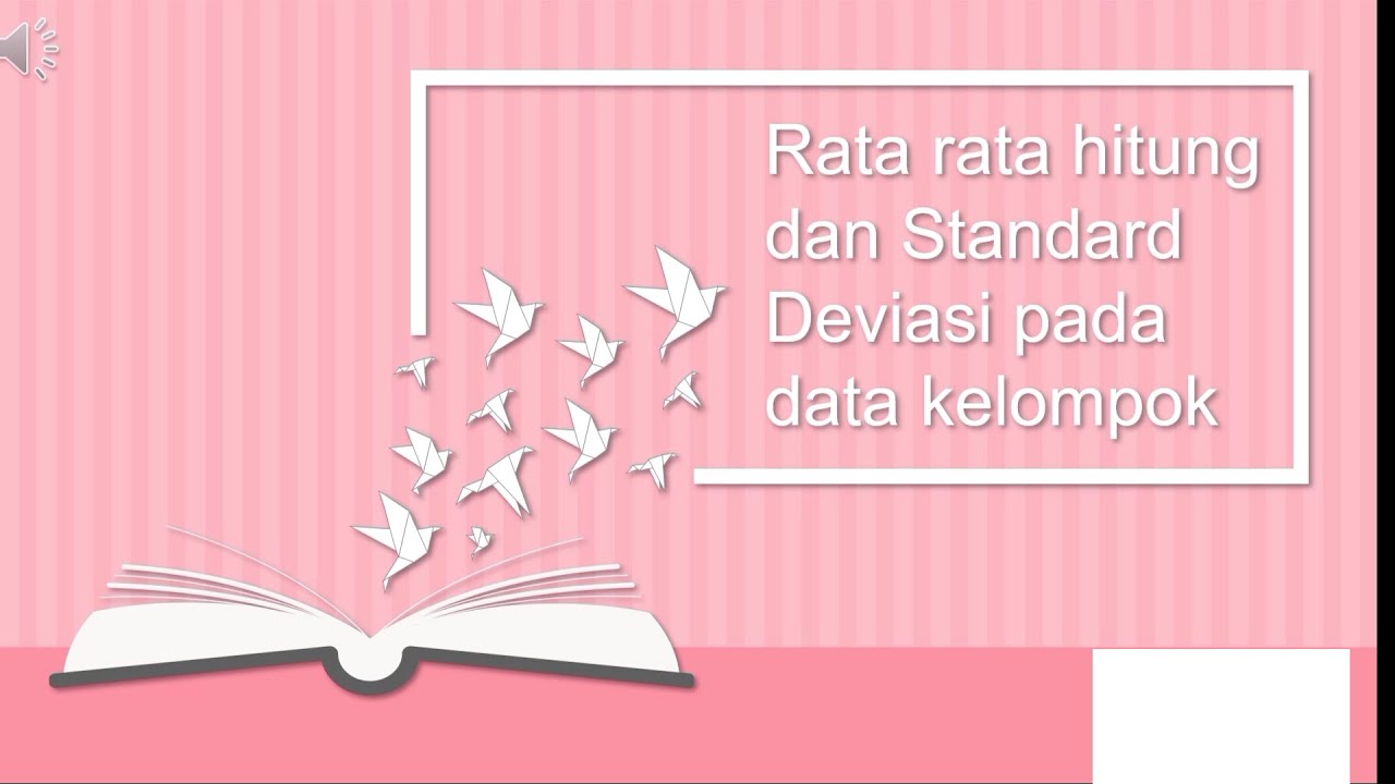 Apa itu Rata-rata, Standar Deviasi Data Kelompok dan Diagram dalam ...