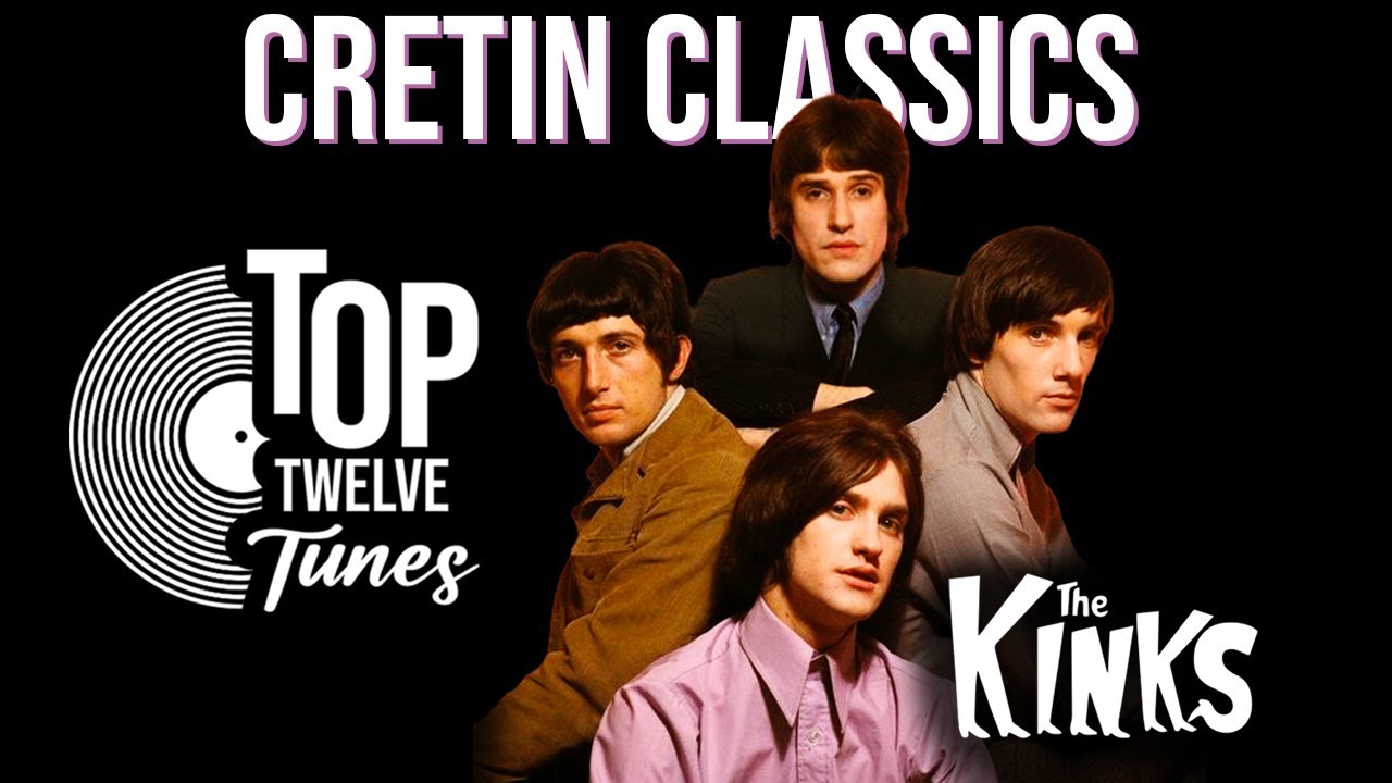 Top Twelve Tunes : The Kinks (Cretin Classics) [w/ Joe Suto from Rock ...