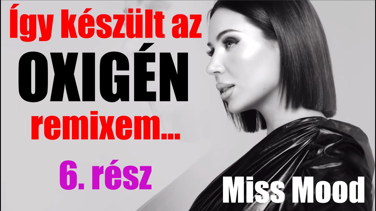 Miss Mood - Oxigén remix // Így készült UTOLSÓ rész (Twitch VOD) - YouTube