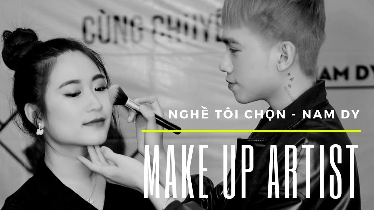 NGHỀ TÔI CHỌN | CHUYÊN VIÊN TRANG ĐIỂM | MAKE UP NAM DY - YouTube