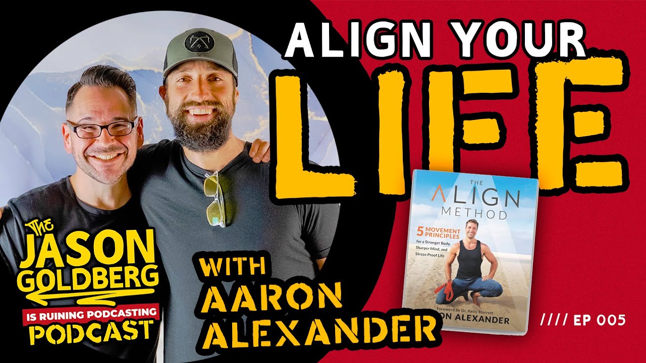Align Your Life with Aaron Alexander | 005 - YouTube
