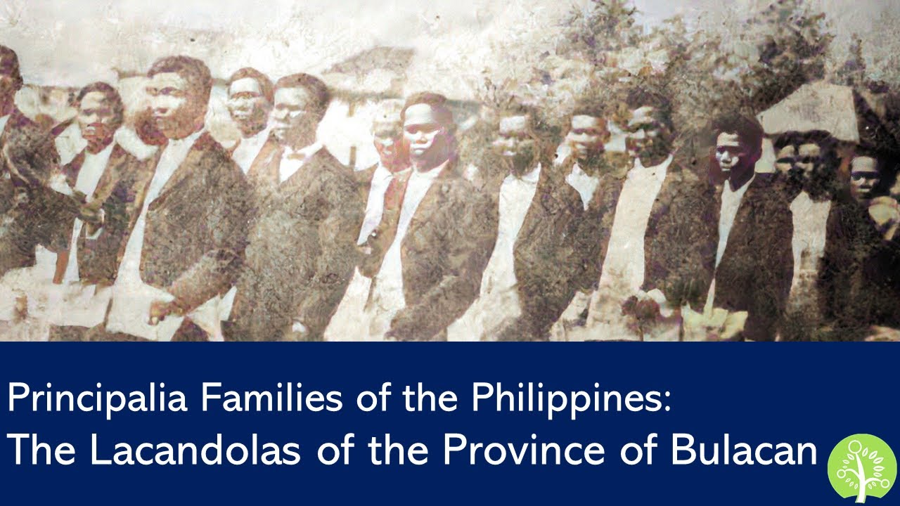 Principalia Families of the Philippines | Lacandolas of Bulacan - YouTube