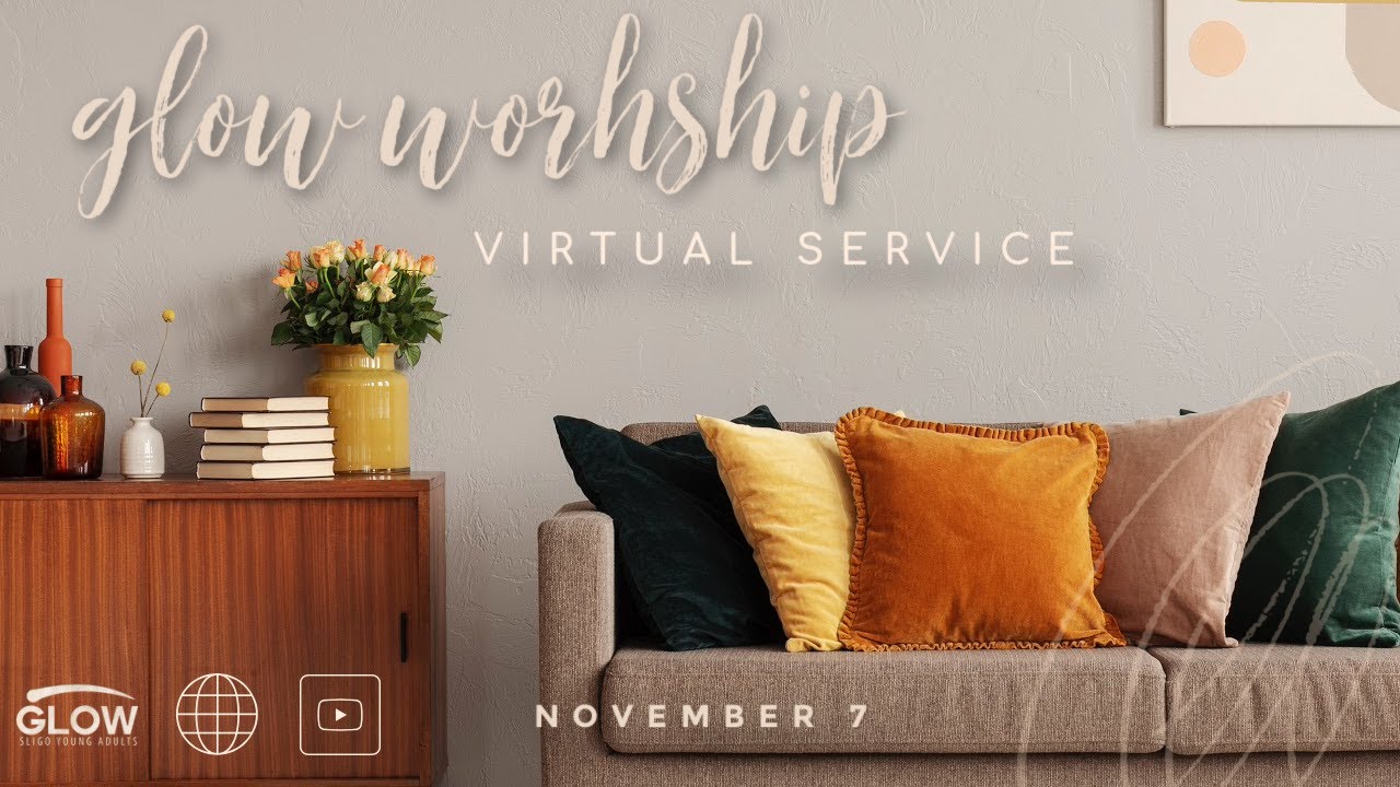 GLOW Worship | Virtual Service | Nov. 7, 2020 - YouTube