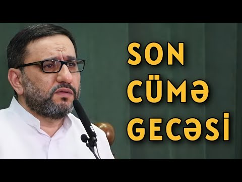 Bu gecə Ramazan ayının sonuncu cümə gecəsidir - Hacı Şahin