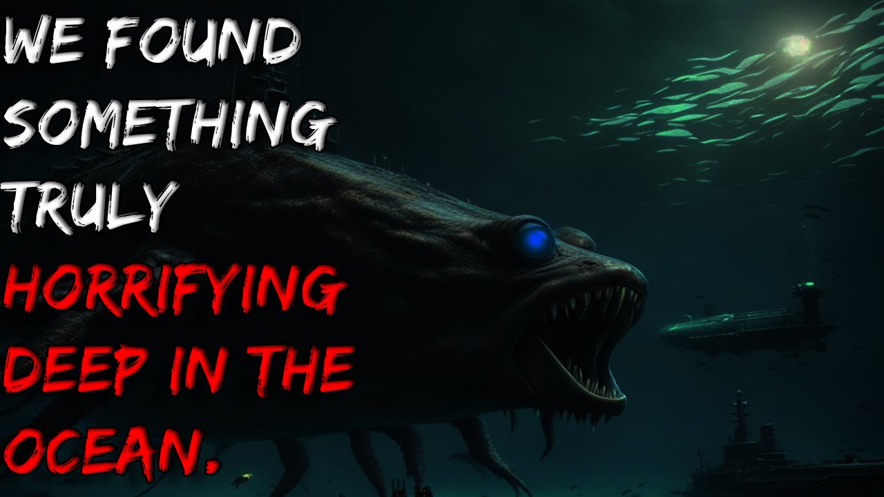"We Found Something Truly Horrifying Deep in the Ocean" Creepypasta ...