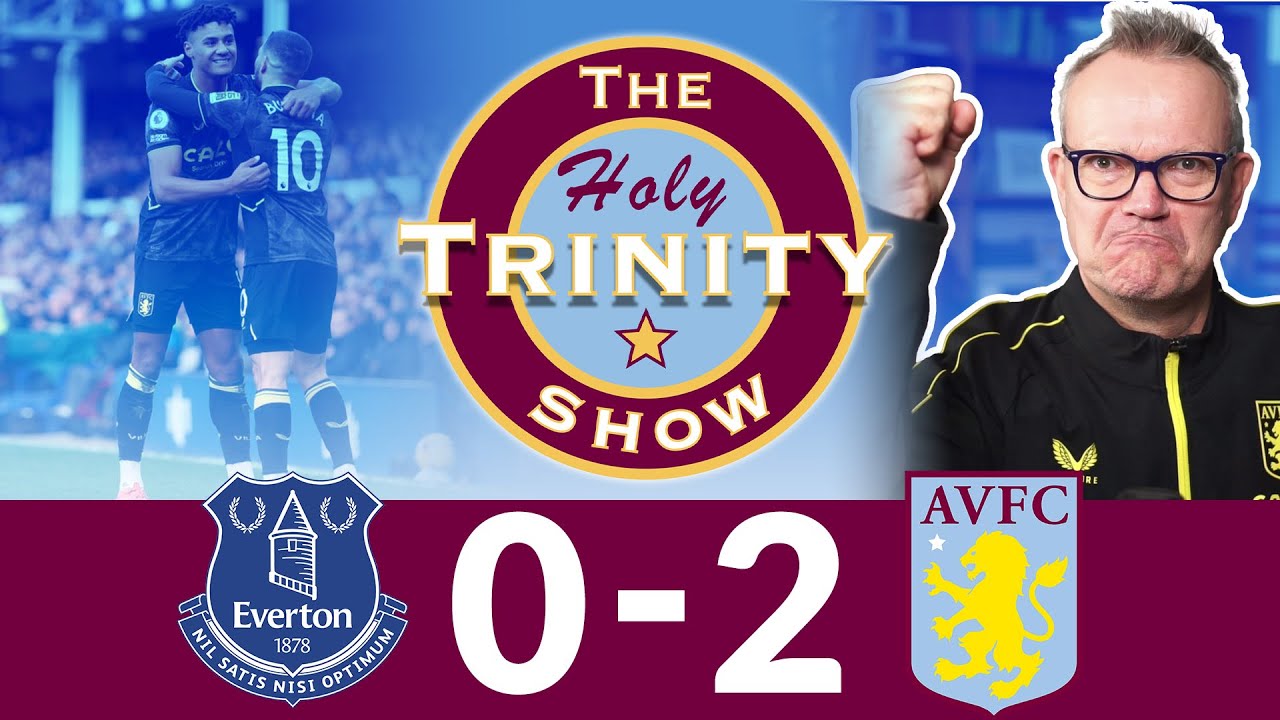 English Premier League | Everton vs Aston Villa | The Holy Trinity Show ...