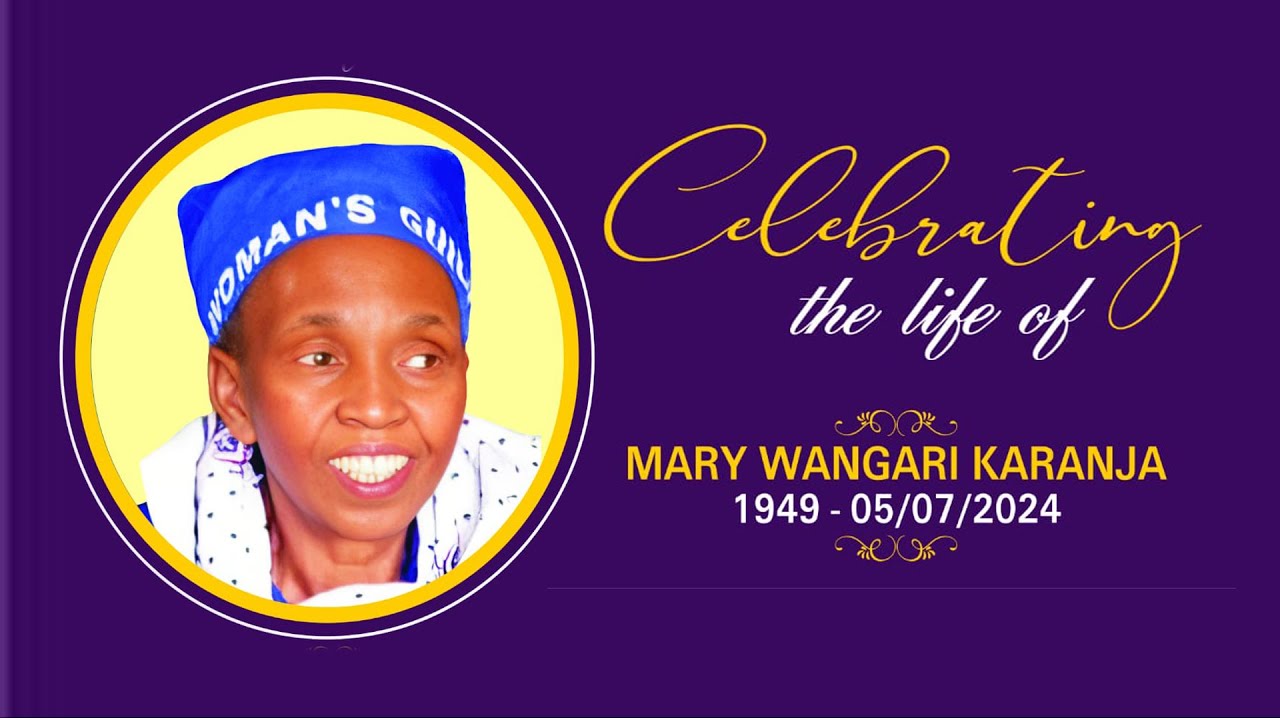 CELEBRATING THE LIFE OF MARY WANGARI KARANJA - YouTube