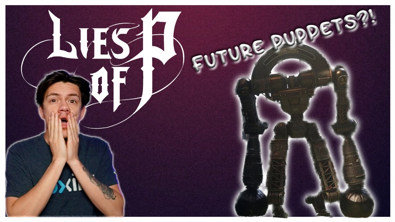 Lies Of P Future Puppets Take Over - YouTube