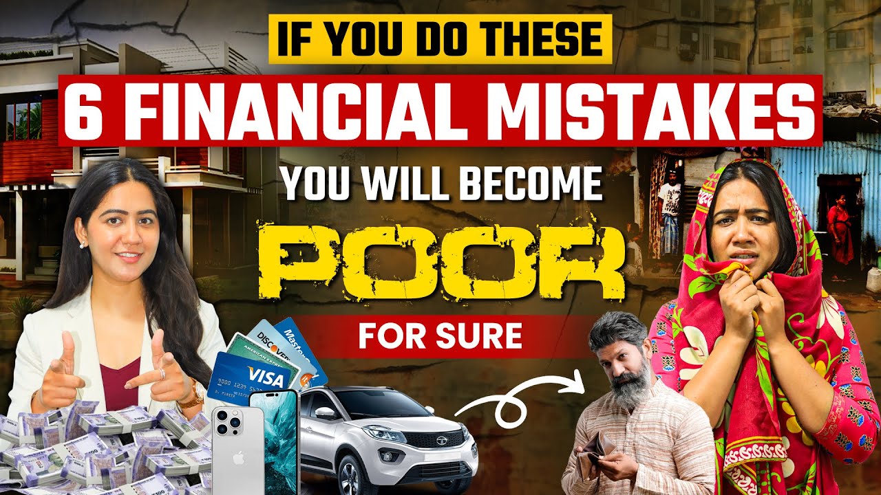 Avoid These 6 Financial Mistakes Or End Up Becoming Poor 😱 - YouTube