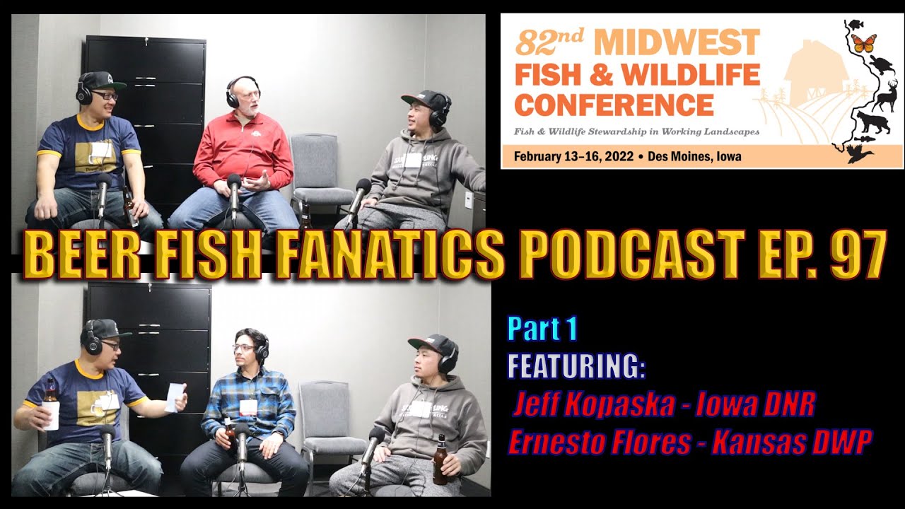 Beer Fish Fanatics Ep #97 Part 1 | Jeff Kopaska of Iowa DNR and Ernesto ...
