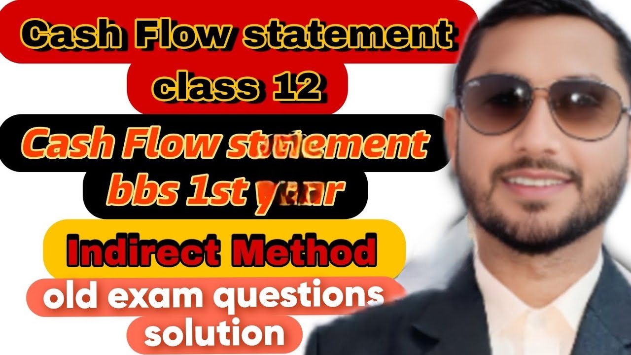 Cash flow statement class12/Cash flow statement bbs 1st year/Indirect Method/Old questions ...