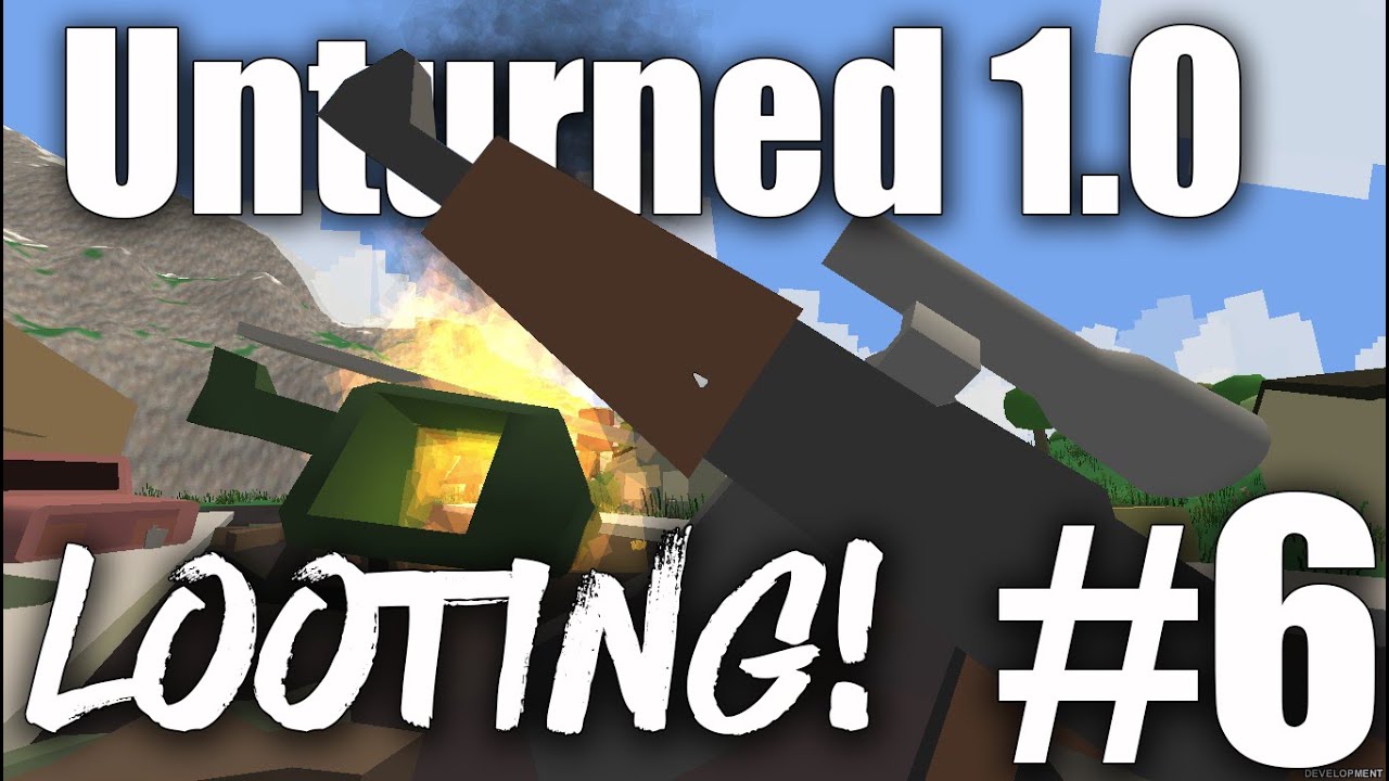 Unturned 1.0 "Looting!" Ep#6 - YouTube