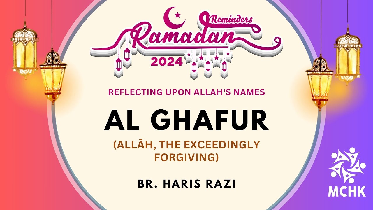 🌙 Day 2 • Al Ghafur (Allāh, The Exceedingly Forgiving) • Br. Haris Razi ...