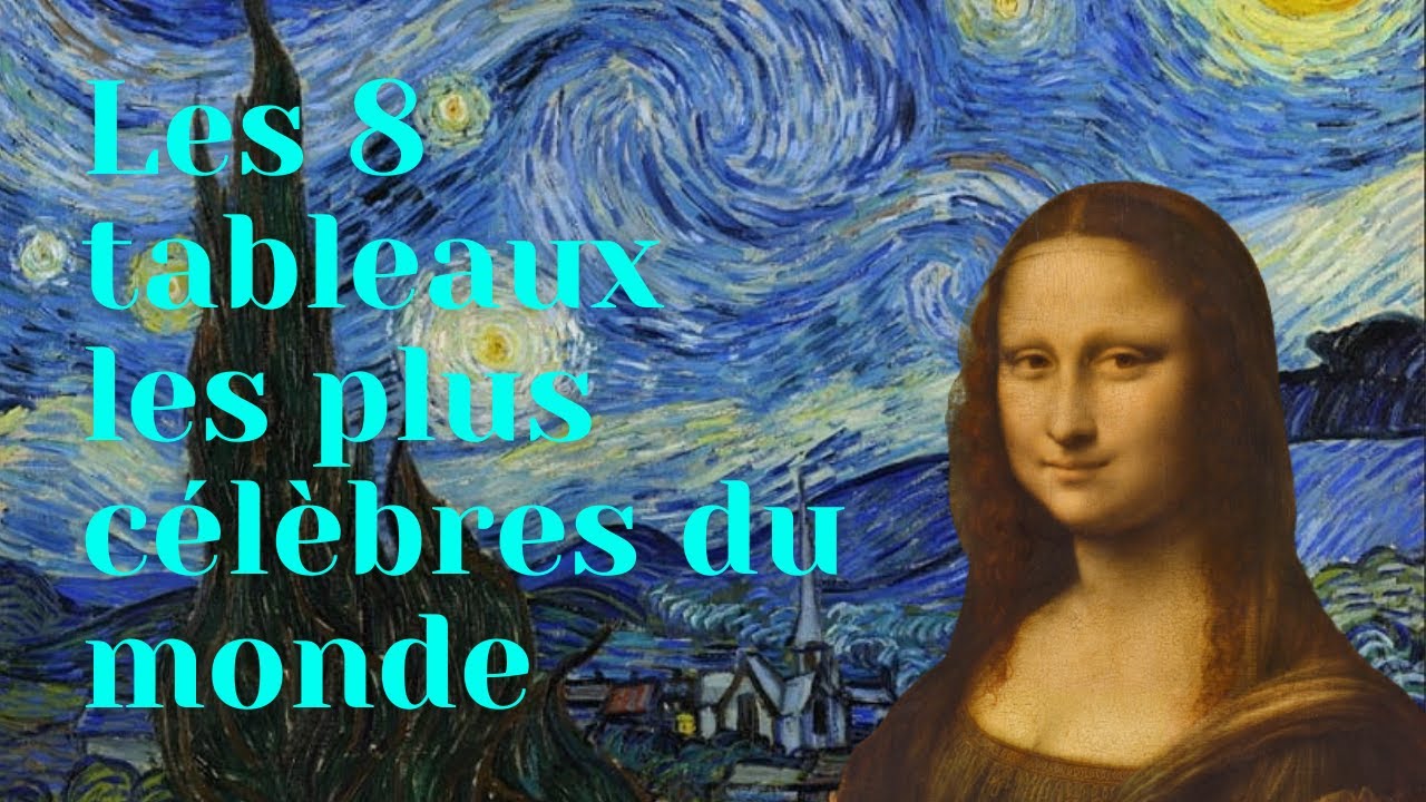 Les 8 Tableaux les plus Connus et les plus Célèbres du Monde... - YouTube