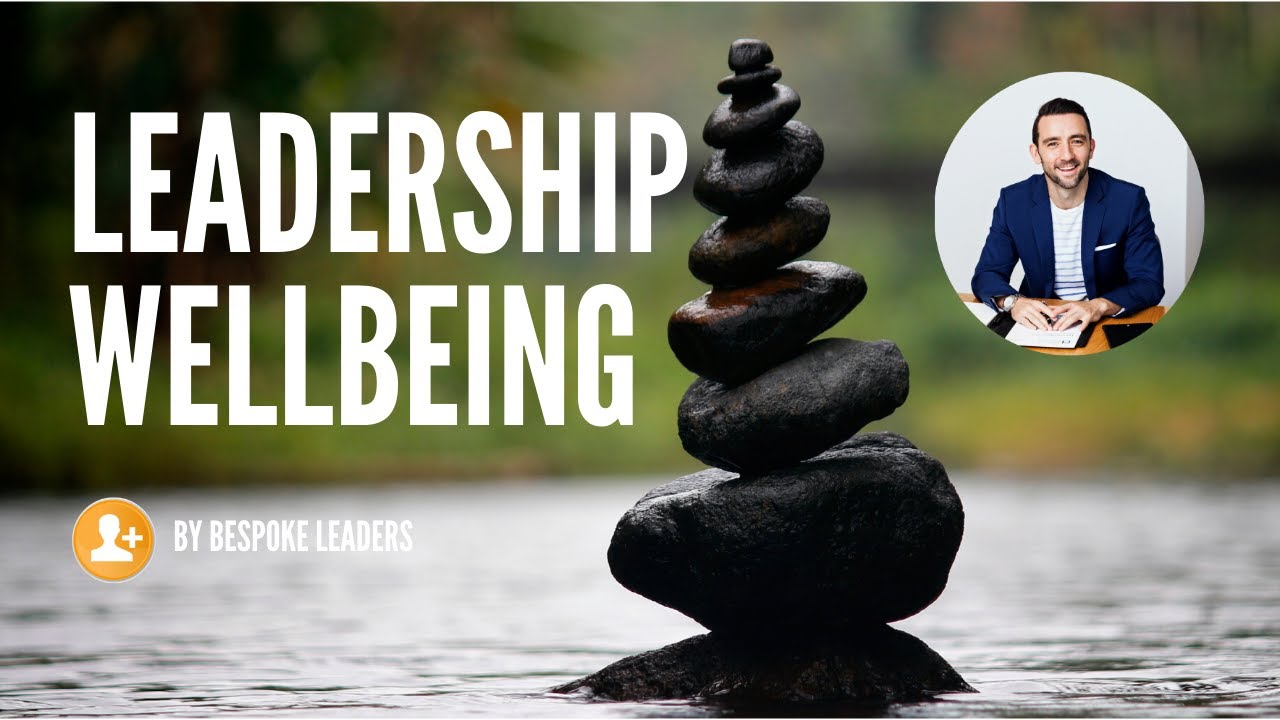 Leadership Wellbeing - YouTube
