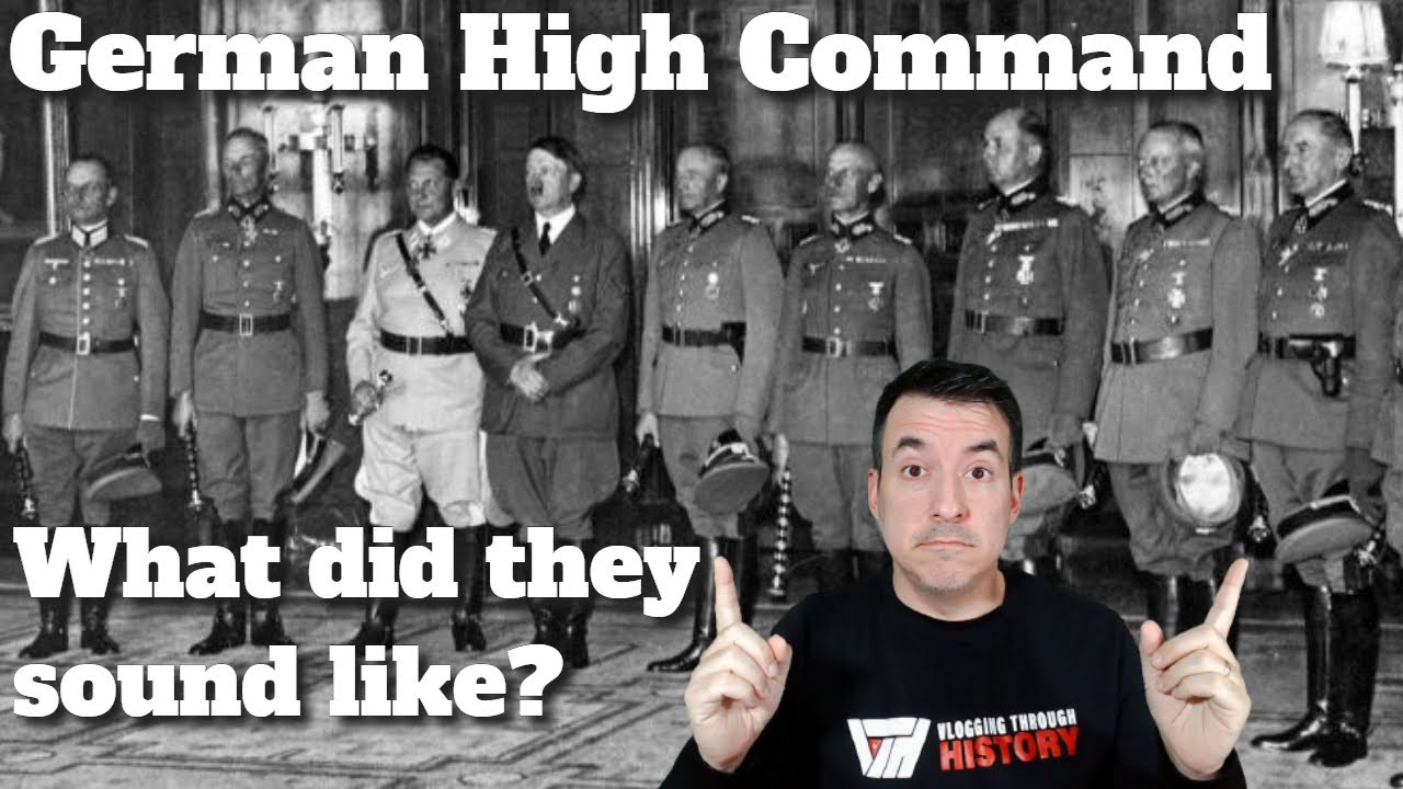 WW2 German High Command - What Did They Sound Like When They Talked ...