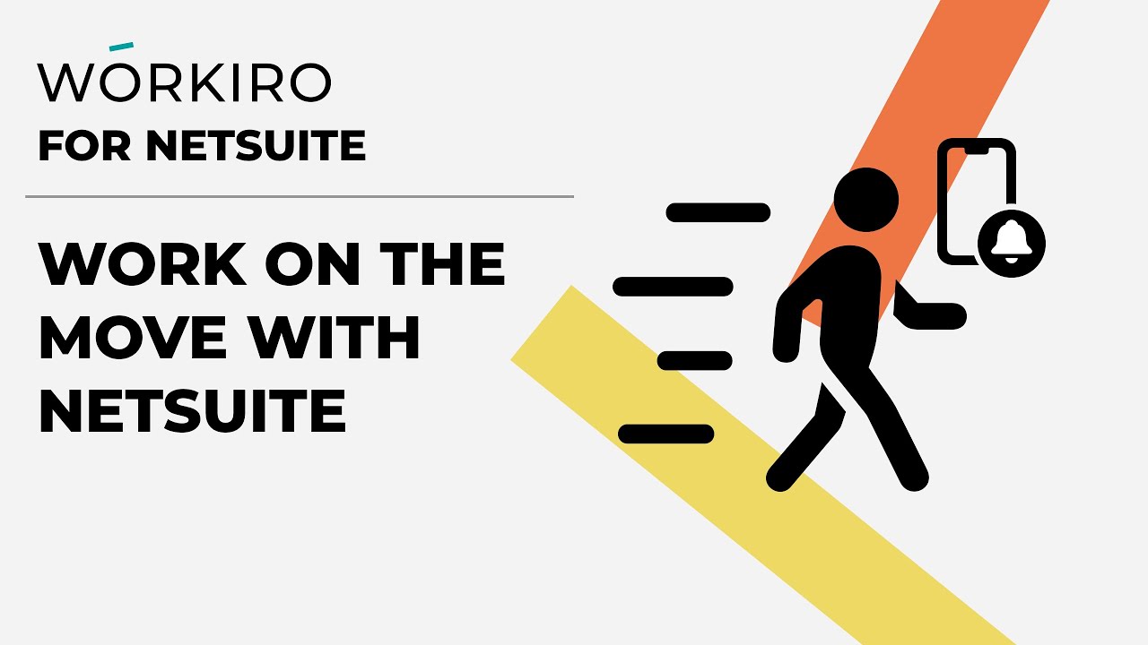 Work On The Move With NetSuite | Workiro - YouTube