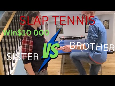 Brother VS Sister: SLAP TENNIS - Winner gets $10000