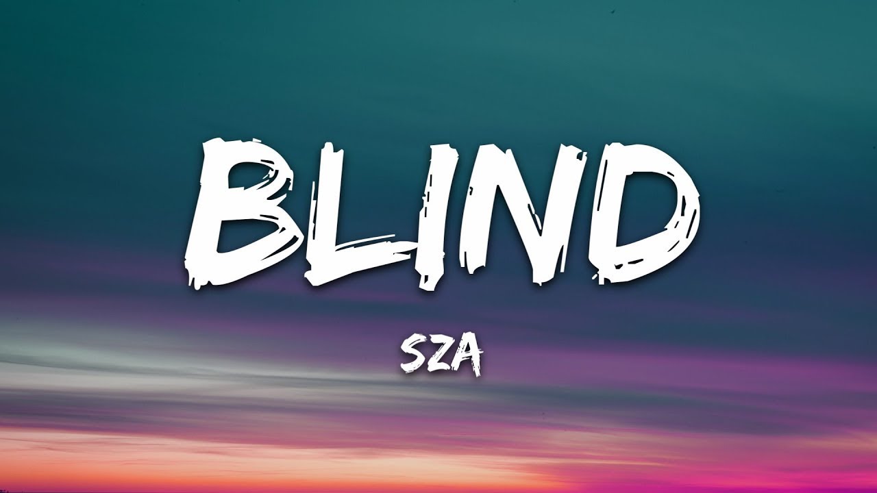 SZA - Blind (Lyrics) |1hour Lyrics - YouTube