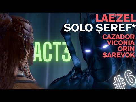 ACT3'te muhterem düşmanlarla muhteşem dövüşler, - Lae'zel - Solo Şerefimsi - Part6 - Baldur's Gate 3