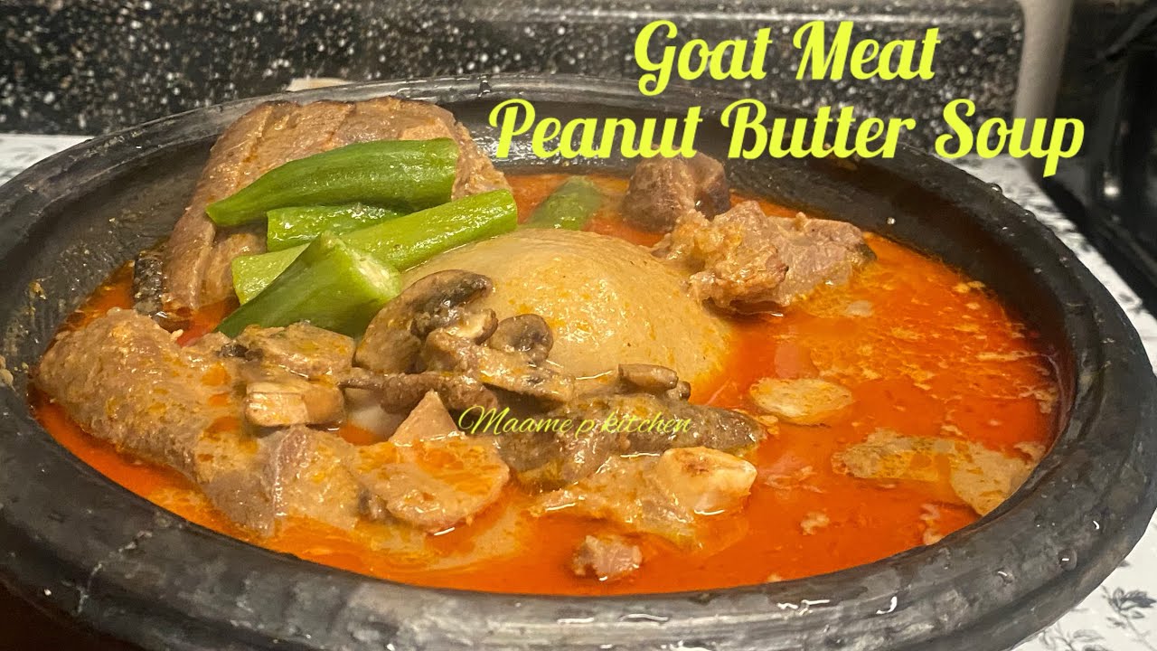 Groundnut Soup | How to Make Goat meat Peanut butter Soup | Ghanaian ...