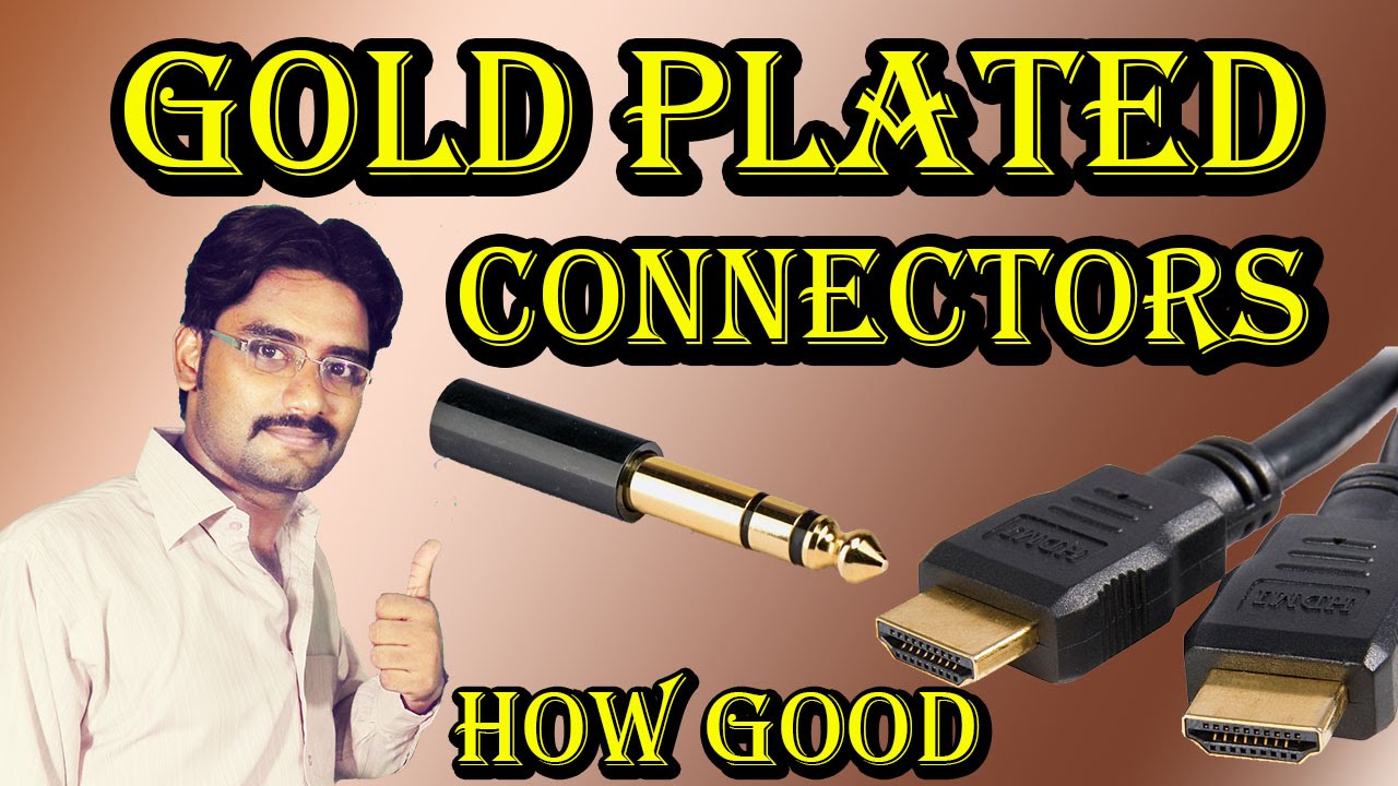 Gold Plated Connectors ! 3.5mm Jack and HDMI Gold Plated Benefits in ...